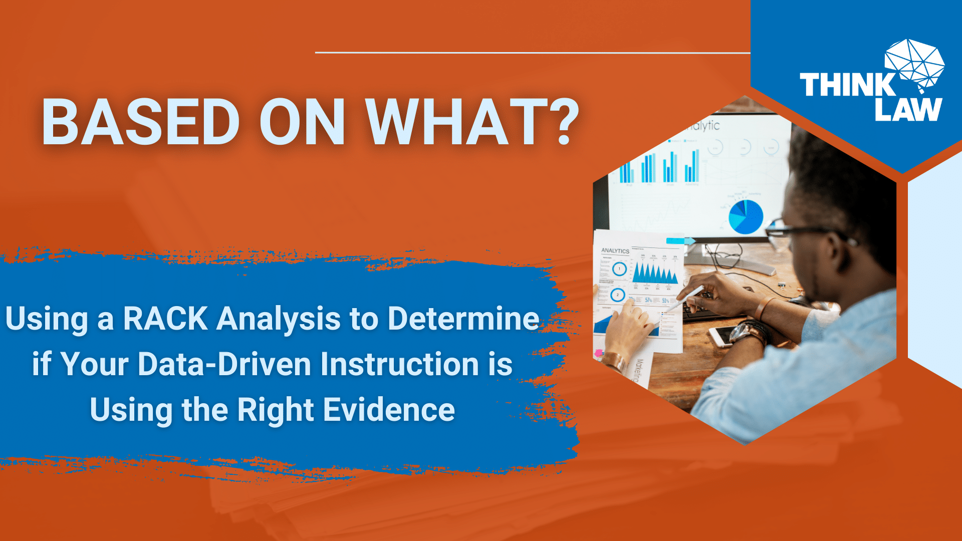Based On What Using A RACK Analysis To Determine If Your Data Driven